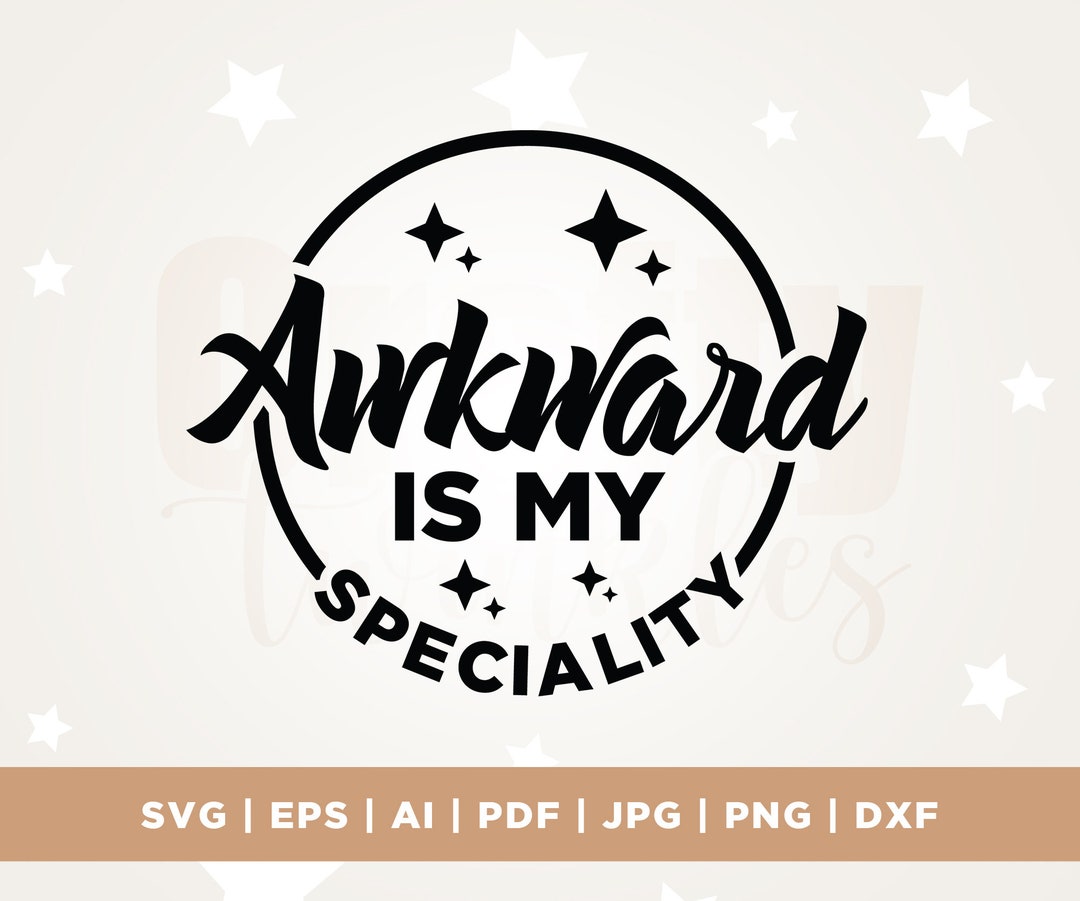 Awkward is My Specialty SVG, Cricut, Png, Svg, Sublimation, Introvert ...