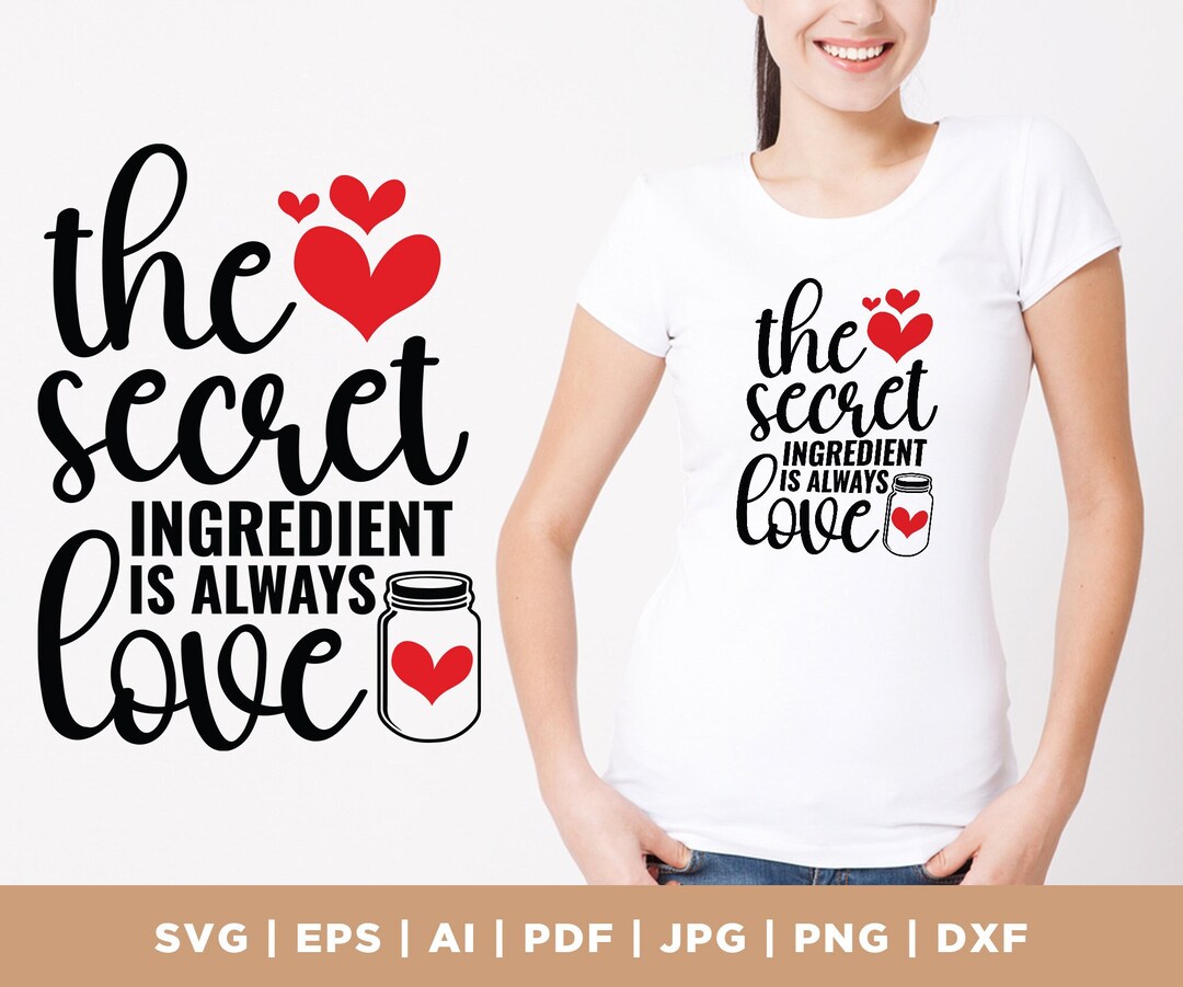 The Secret Ingredient is Always Love SVG, Cut File, Cricut, Commercial ...
