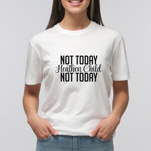 Not Today Heathen Child Not Today Svg Funny Svg Religious - Etsy