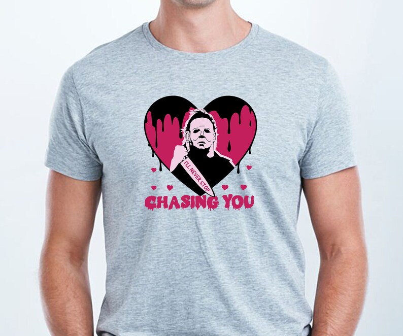I'll Never Stop Chasing You SVG Valentines Shirthorror - Etsy