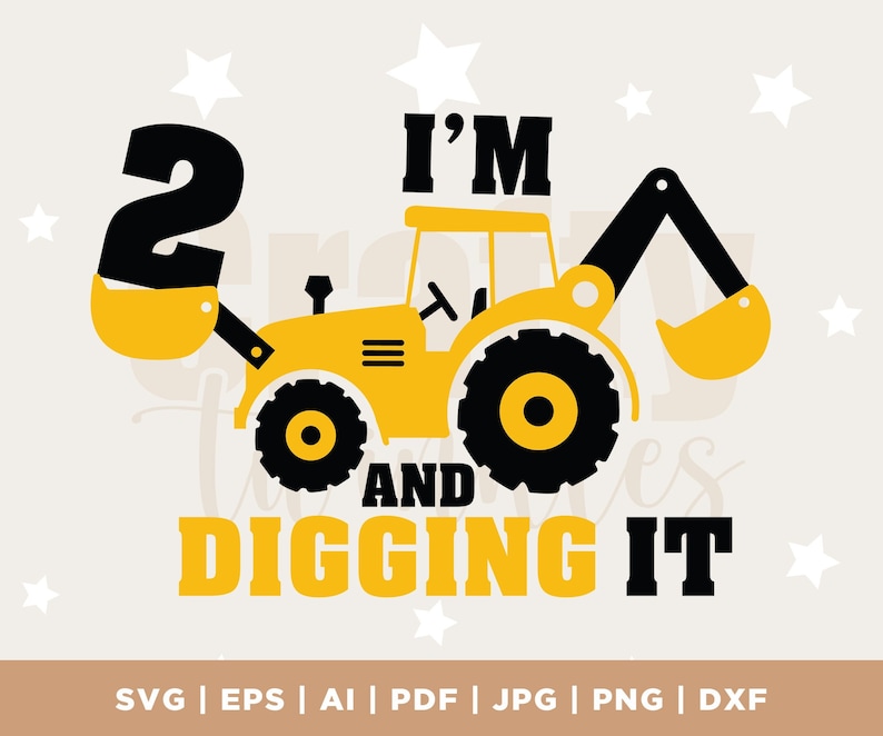 I'm 2 and Digging It Svg Construction Svg Second - Etsy