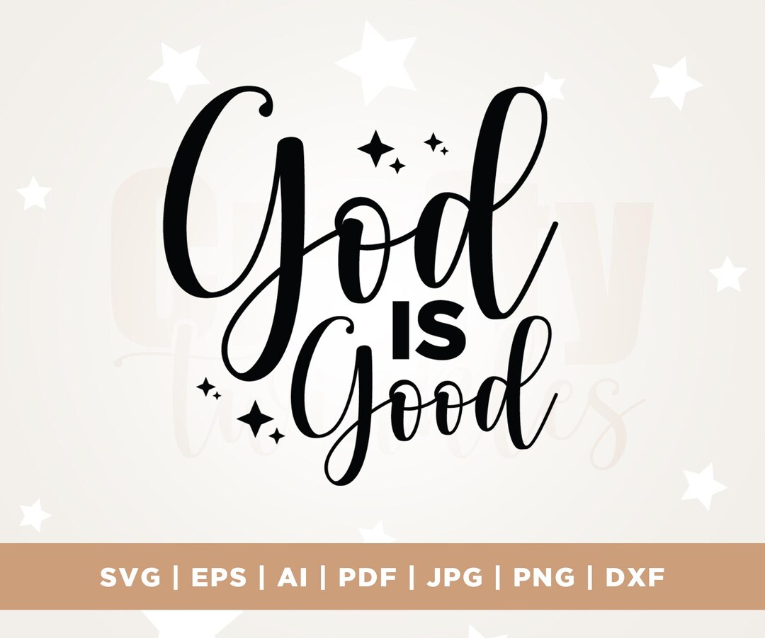 God is Good Svg, Religious Svg, Cricut, Png, Easter Svg, Christian Svg ...