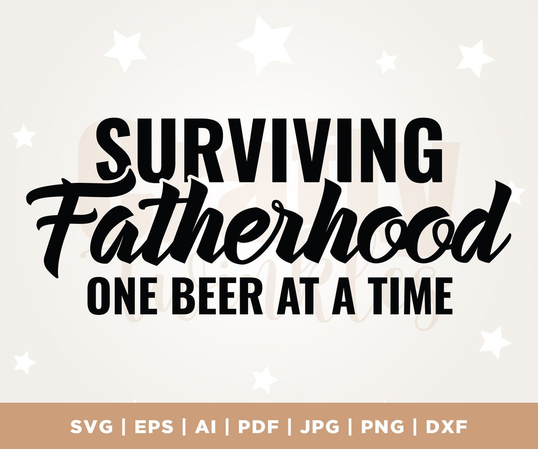 Surviving Fatherhood SVG PNG PDF, Father’s Day Svg, Funny Dad Svg, Dad ...