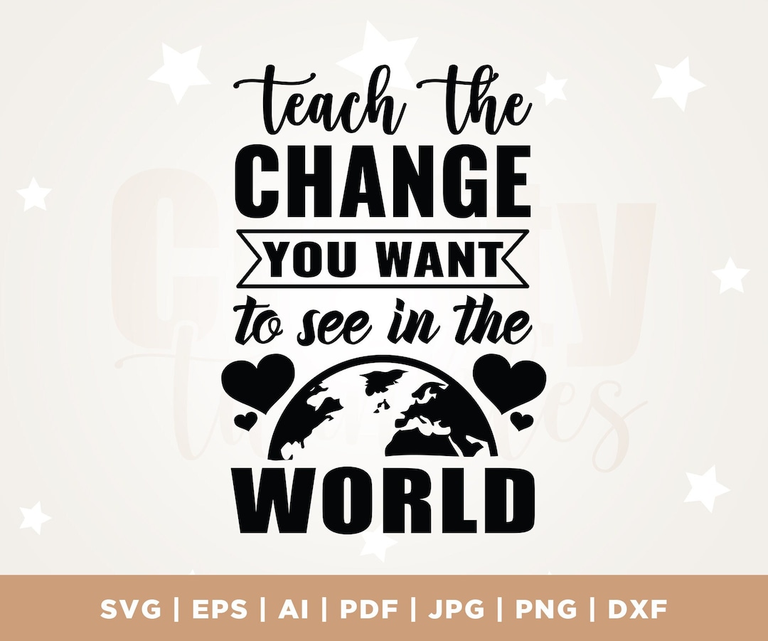 Teachers Change the World SVG Design, SVG File for Cricut, Teach the ...