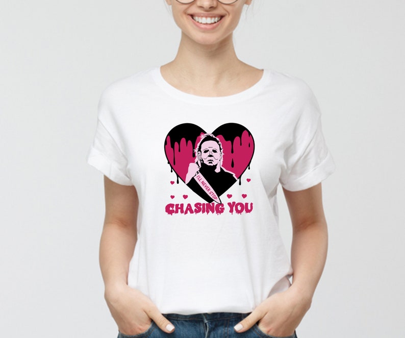 I'll Never Stop Chasing You SVG Valentines Shirthorror - Etsy