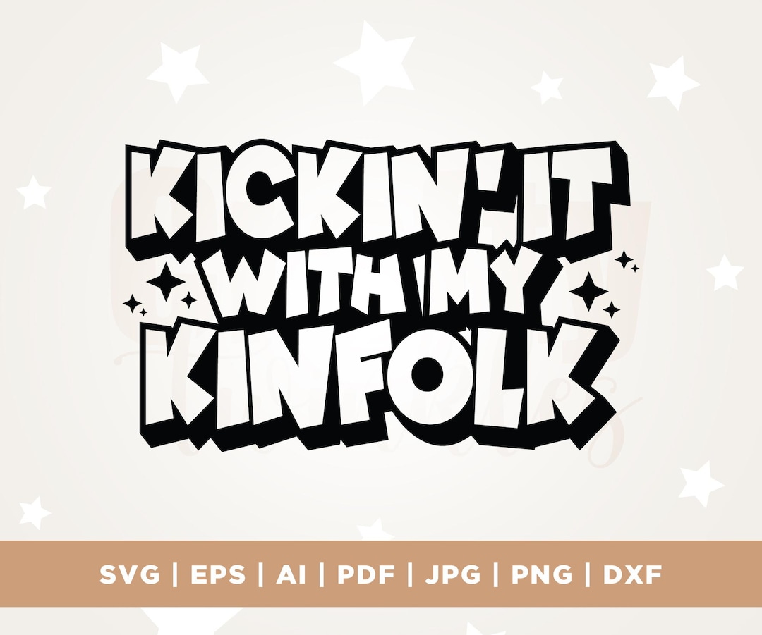 Kickin It With My Kinfolk Svg, Cricut, Reunion Svg, Family Svg, Family ...