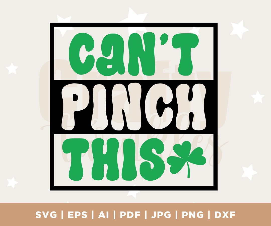 Can't Pinch This SVG, Funny Boy St. Patrick's Day SVG, Digital Cut File ...