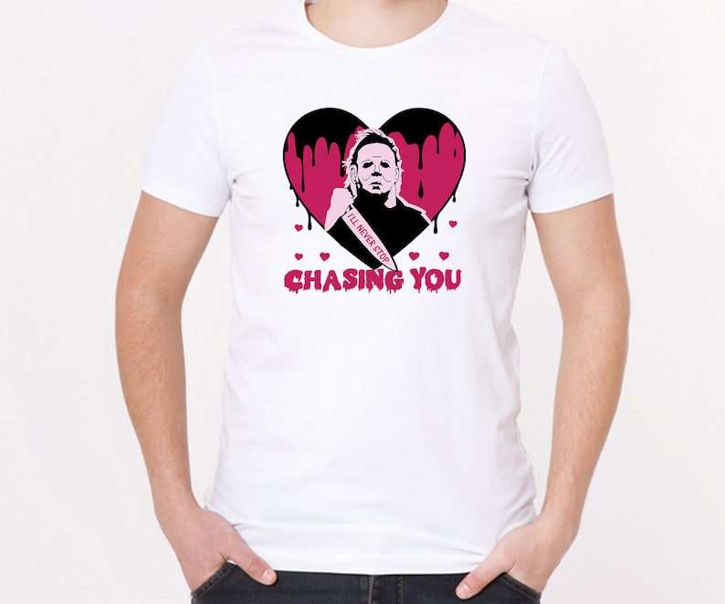 I'll Never Stop Chasing You SVG Valentines Shirthorror - Etsy