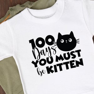 100 Days Must Be Kitten SVG PNG DXF Cut Files, Girl Design, Cute, Kitty ...