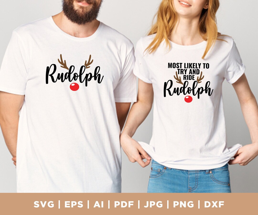 Most Likely to Try to Ride Rudolph, SVG, Cricut, Sublimation Rudolph ...