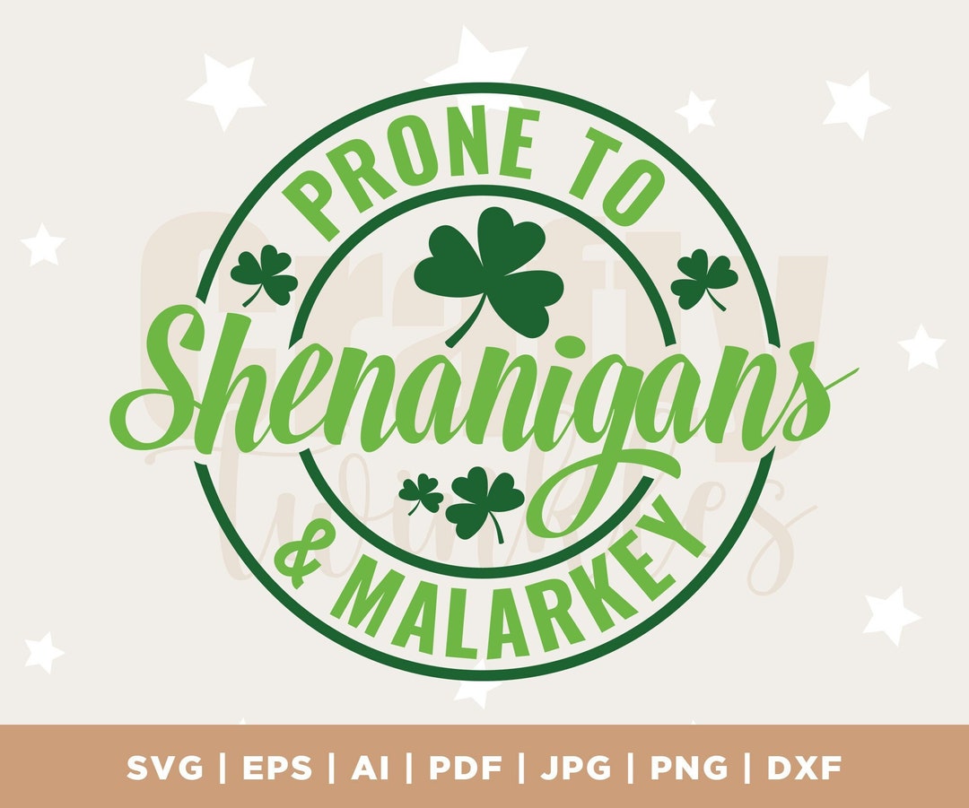 Prone to Shenanigans and Malarkey Svg, St Patricks Day Svg, Shamrock ...