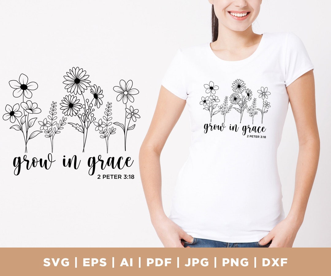 Grown in Grace Svg Png Jpg, Flower Svg, Plant Svg, Christian Svg, Faith ...