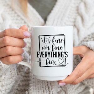 It's Fine Sarcastic Quote SVG, Funny Sassy Cut File (digital Download ...