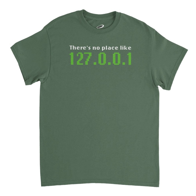 There's No Place Like 127.0.0.1 Shirt Hacker T-shirt Localhost Loopback Address Geeks Scientists ...