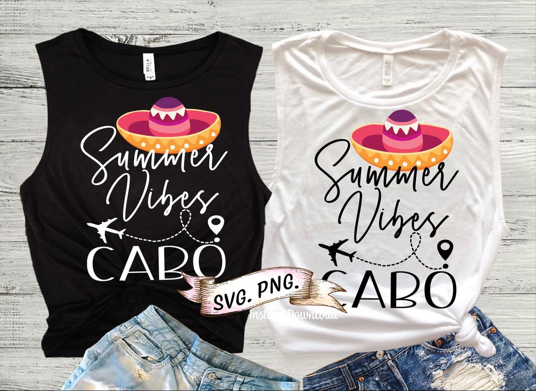 Summer Vibes Cabo Svg, Digital Download, Cabo Svg, Mexico Bachelorette ...