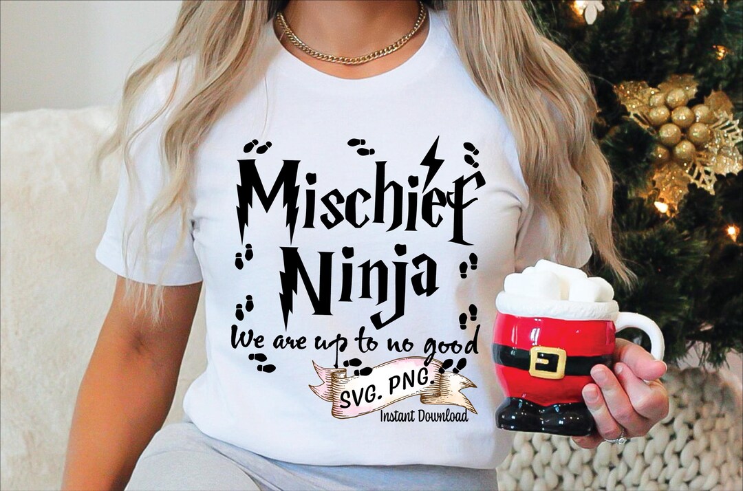 Mischief Ninja We Are up to No Good SVG, Mischief Crew PNG Files ...