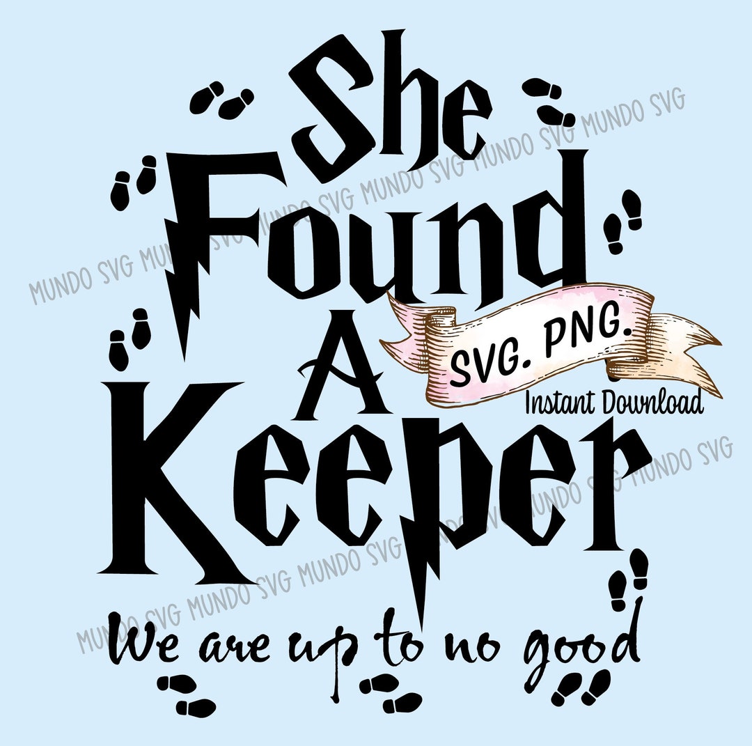 She Found A Keeper We Are up to No Good SVG, Bridesmaid PNG Files ...