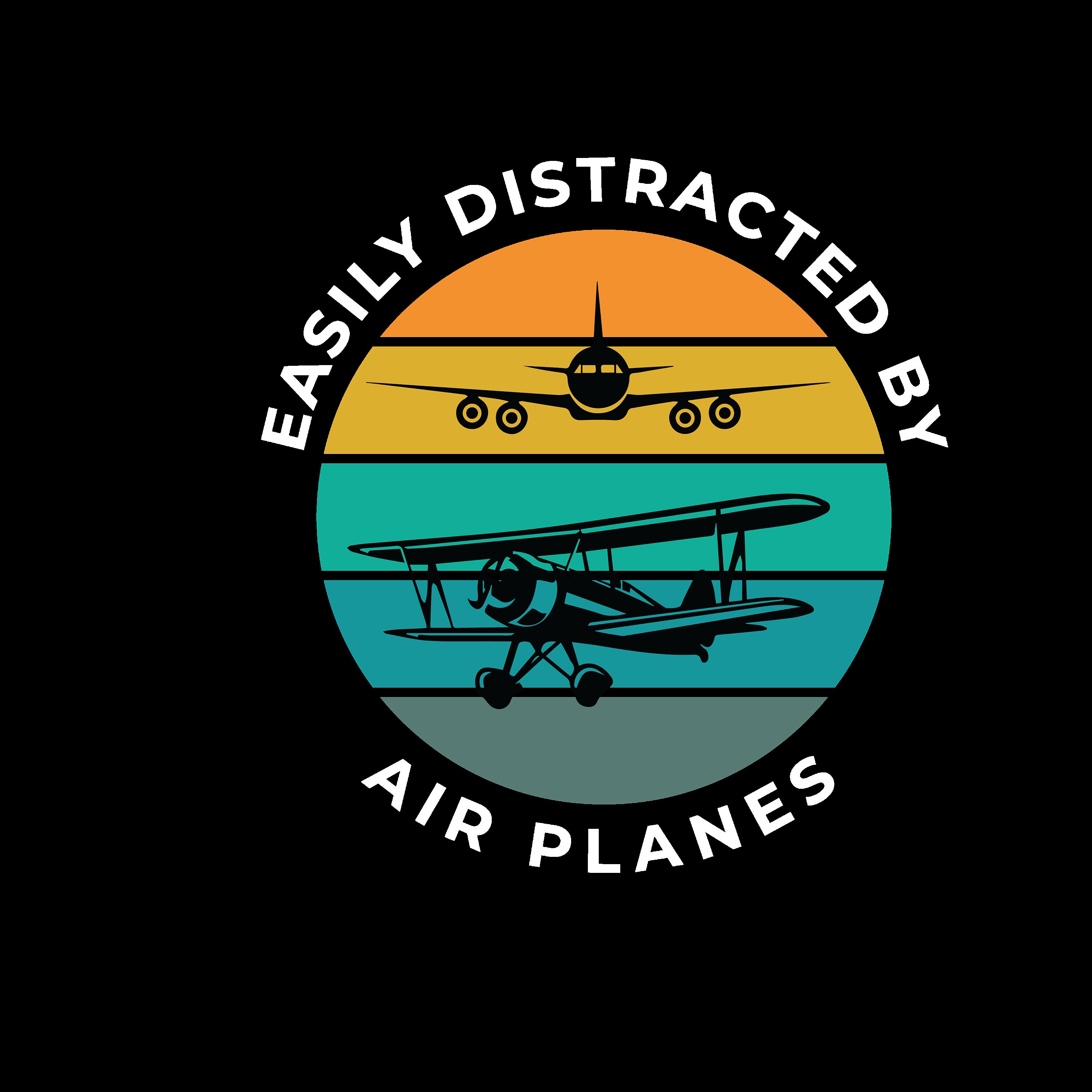 Pilot PNG SVG AI Easily Distracted by Airplanes Aviation Pilot T Shirt ...