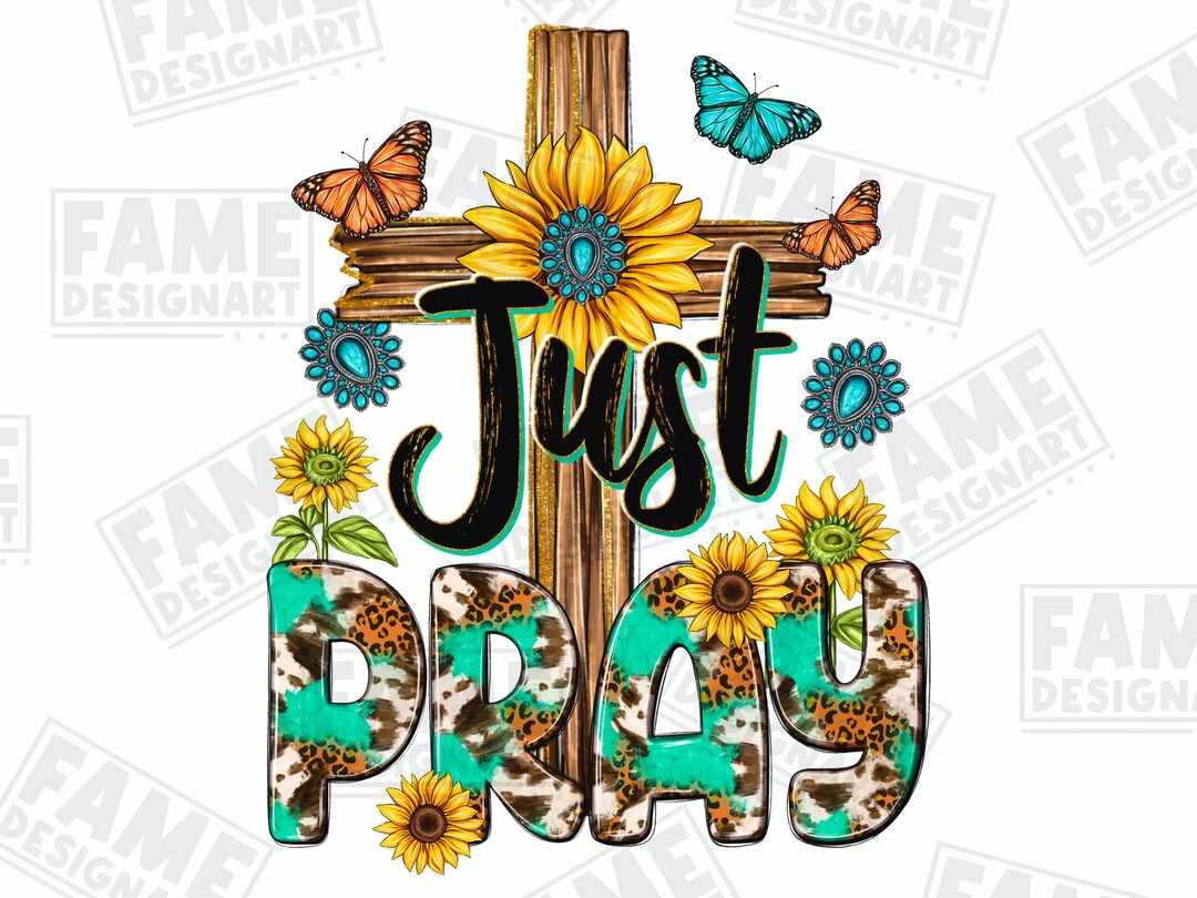 Just Pray Png Sublimation Design Download,just Pray Png,christian Png ...