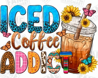 Iced Coffee Addict Png Sublimation Design Download, Coffee Love Png ...