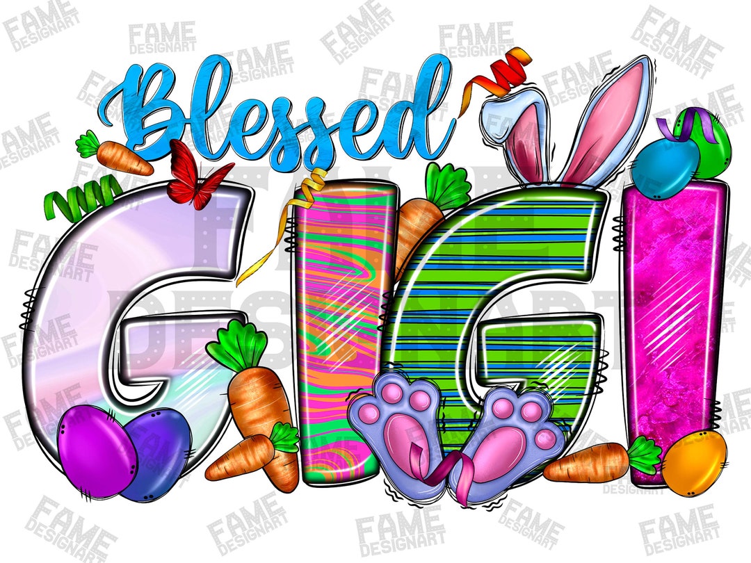 Blessed Gigi Png, Easter Png, Easter Design, Egg, Easter Gigi, Gigi Png ...