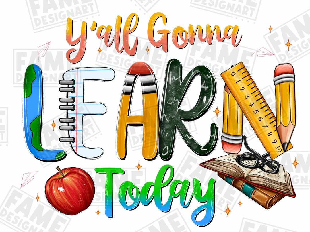 Y'all Gonna Learn Today Png Sublimation Design Download, Teacher Png ...