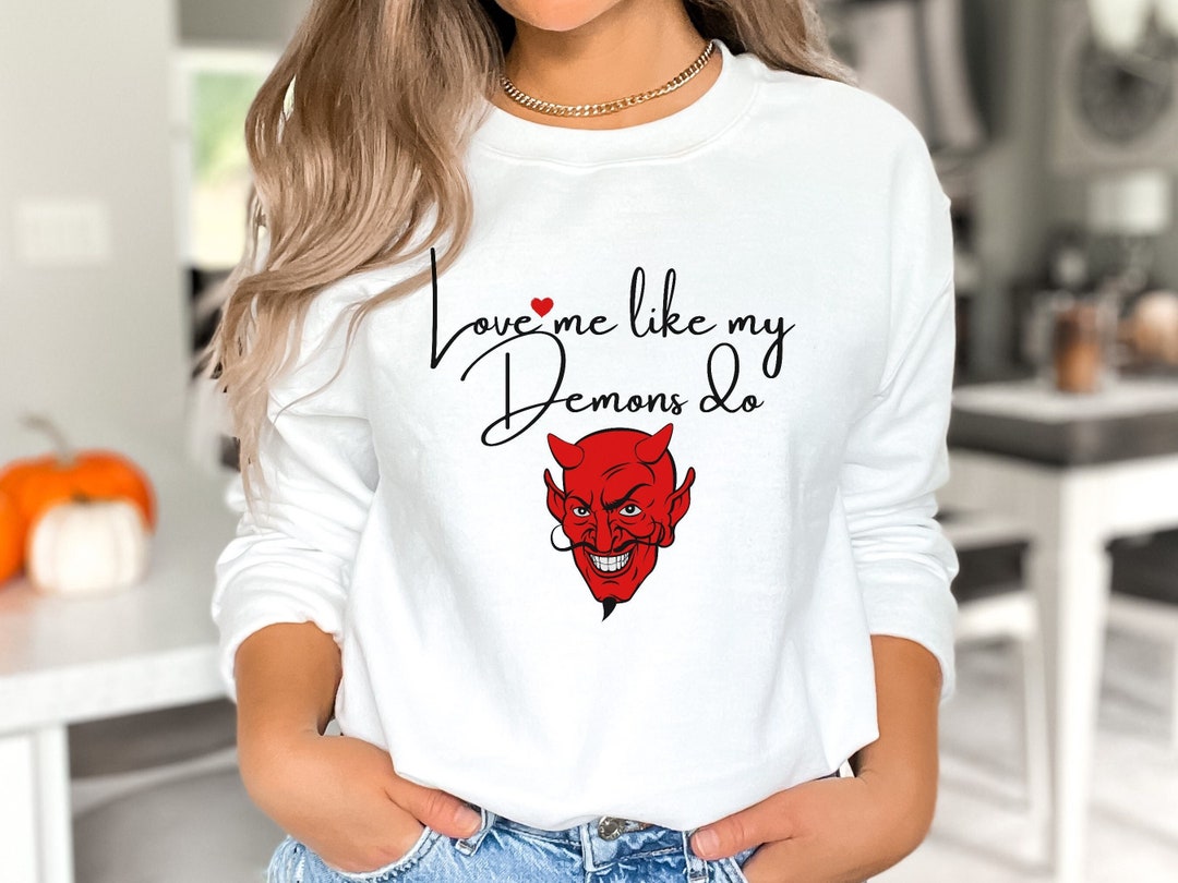 Love Me Like My Demons Do, Halloween Red Devil Demon Scary Funny ...