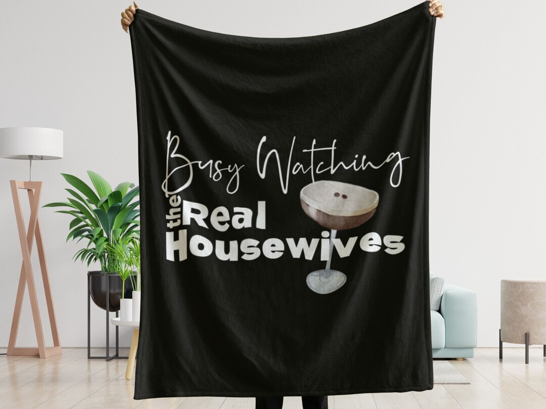 Real Housewives Blanket, Gift for Housewives Fan, Bravoholic, Bravo ...
