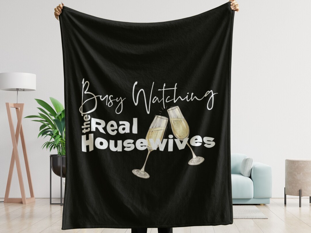 Real Housewives Blanket, Gift for Housewives Fan, Bravoholic, Bravo ...