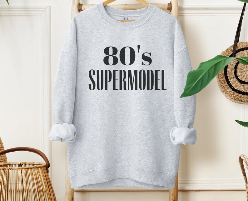 80's Supermodel Sweatshirt, Gen X, Funny 80's Gift, 50th Birthday Gift ...