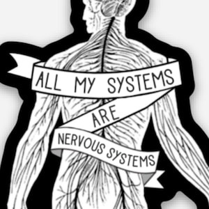All My Systems Are Nervous Systems -sticker - Etsy