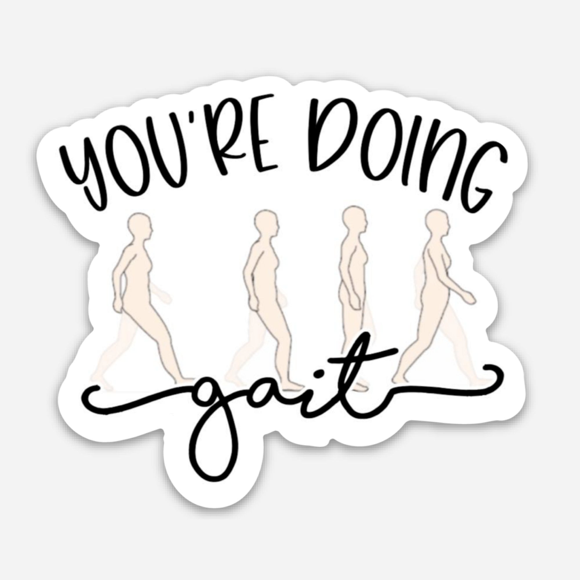 You're Doing Gait - Sticker - Etsy