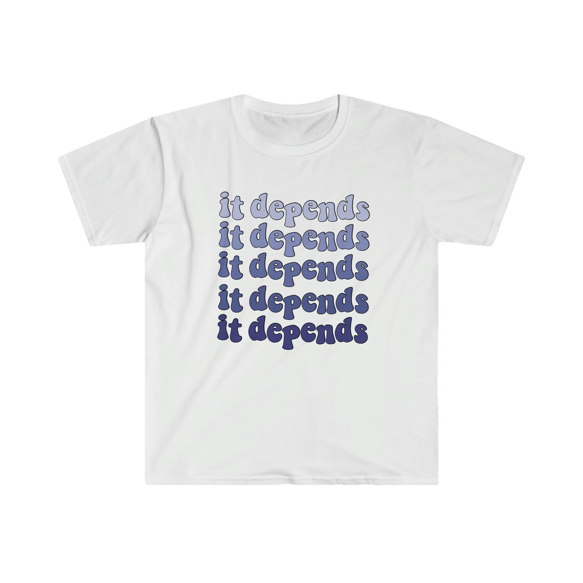 It Depends T-shirt, Blue | Funny T-shirt | Funny Gift | Physical ...