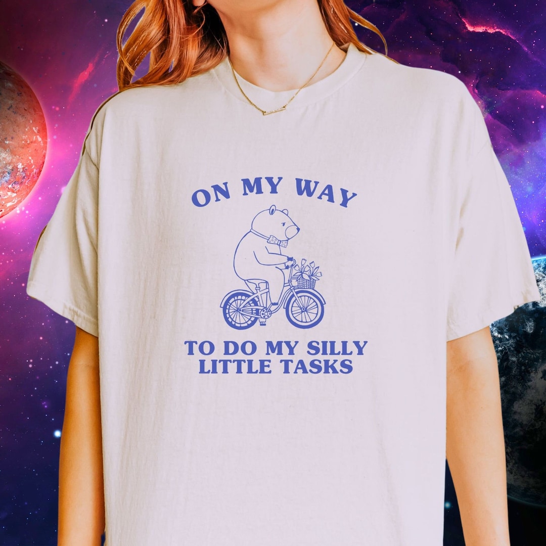 Silly Little Tasks Meme Shirt Shirts That Go Hard Weirdcore Oddly ...
