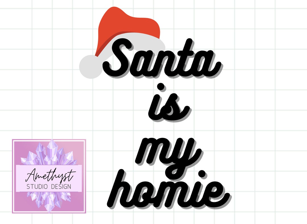 Santa is My Homie PNG - Etsy