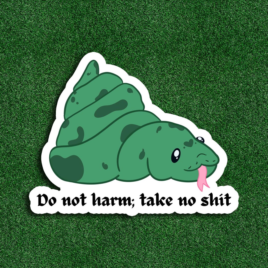 Do Not Harm, Take No Shit Snake, Funny Snake Sticker, Meme Sticker ...