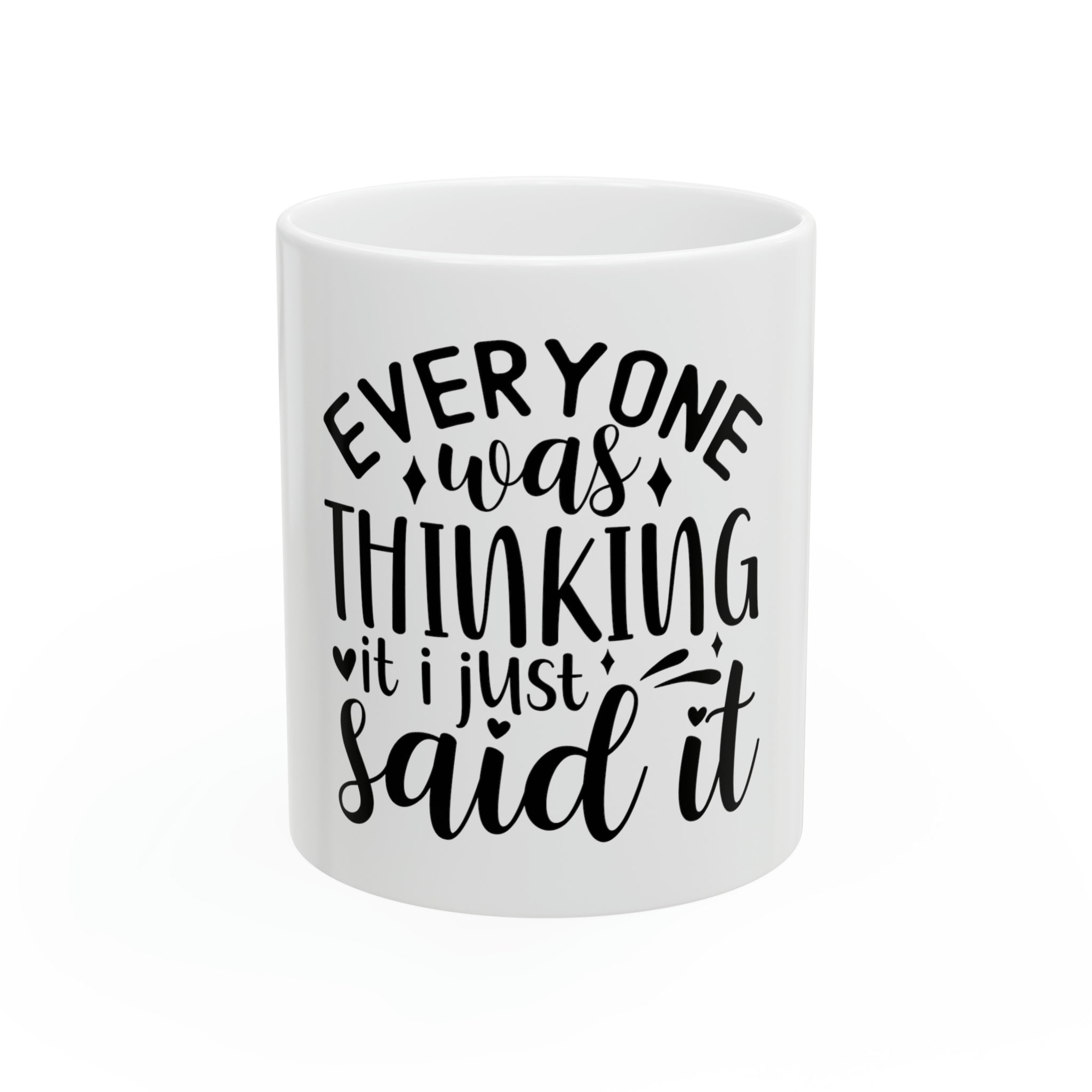 Everyone Was Thinking It, I Just Said It Funny Coffee Mug Sarcastic ...