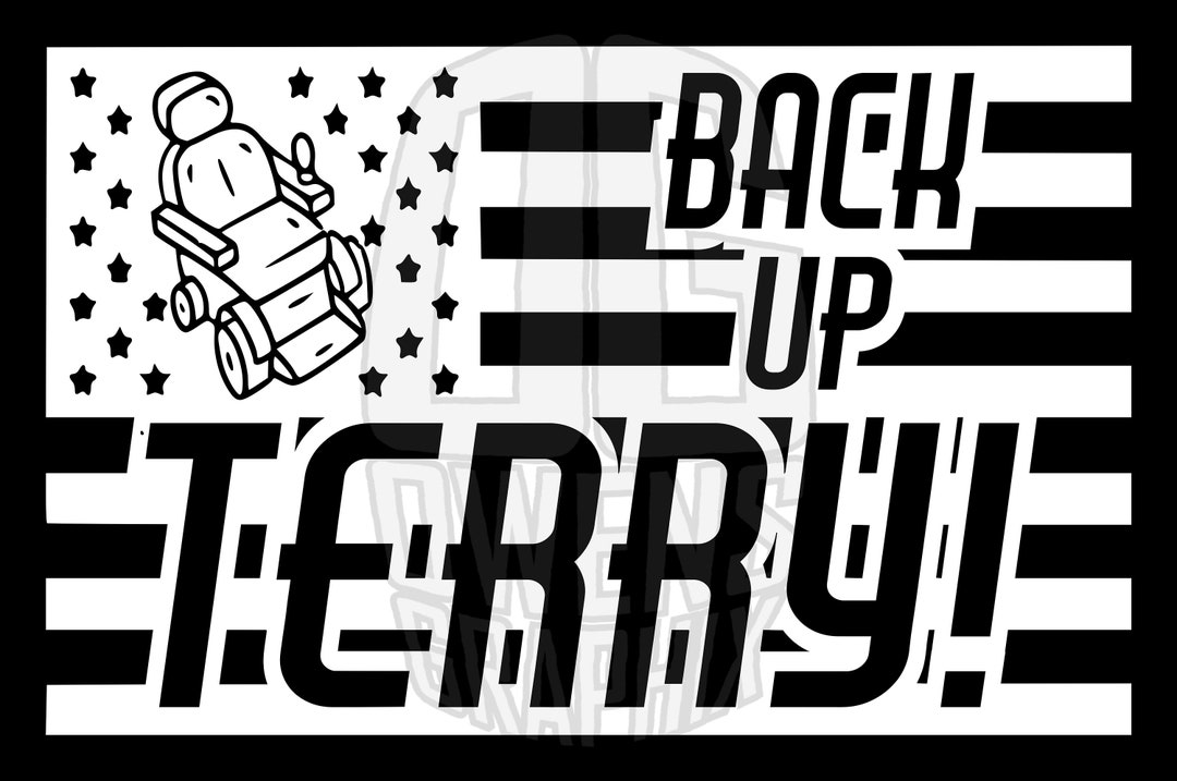 Back up Terry! SVG DXF PDF Jpg Png, Svg, Digital File, Vinyl, Funny ...