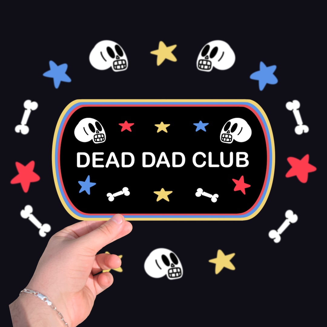 Dead Dad Club Sticker | Dad is Dead Bumper Sticker | Dead Dad Joke | Unhinged Stickers | Dark ...
