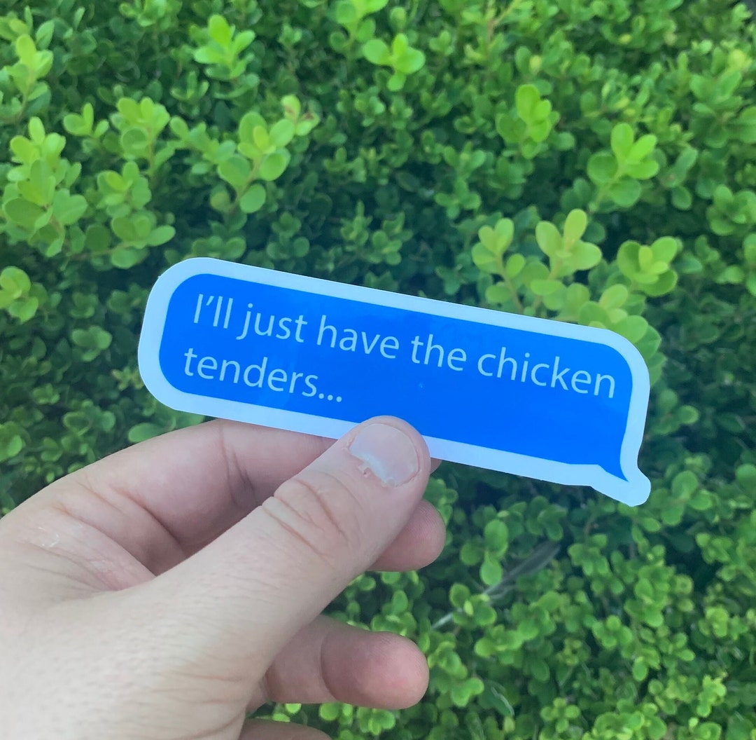 Ill Just Have the Chicken Tenders, Imessage Die Cut Waterproof Vinyl ...