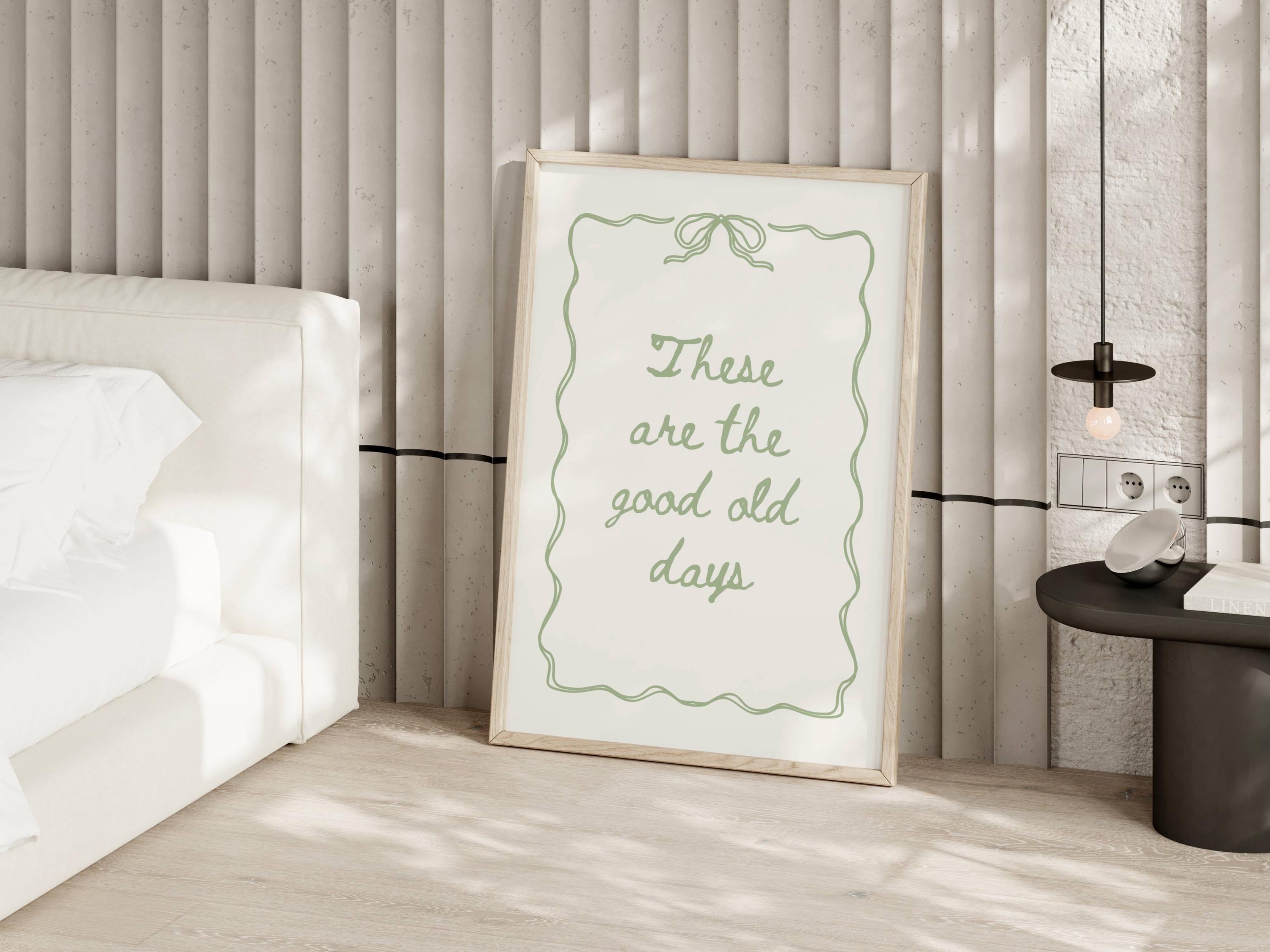 These Are the Good Old Days Poster Coquette Wall Art Green Typography ...