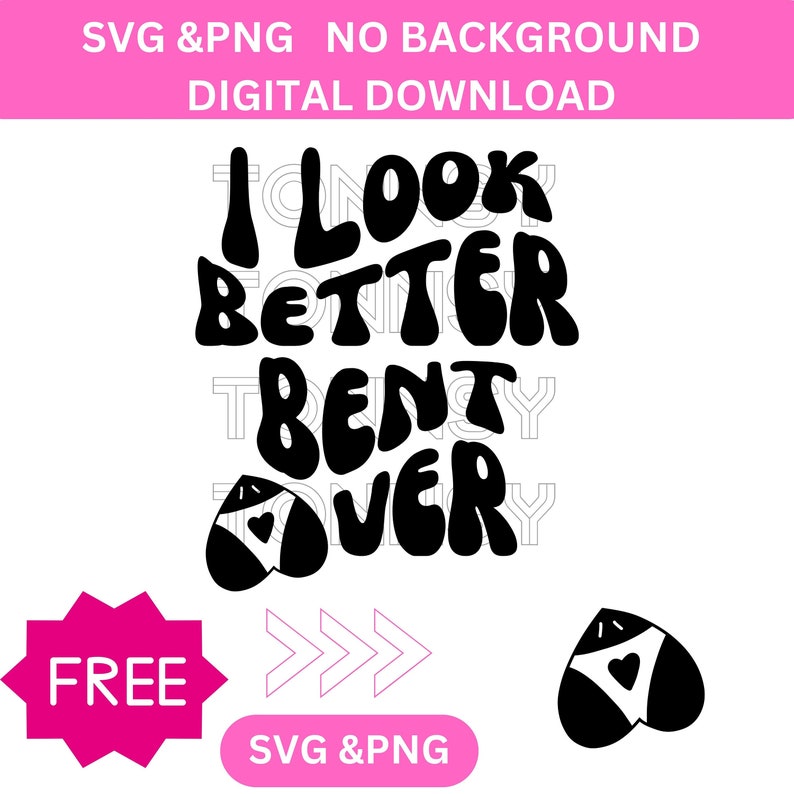 I Look Better Bent Over Svg & Png Trending PNG and SVG Sublimation Wavy ...