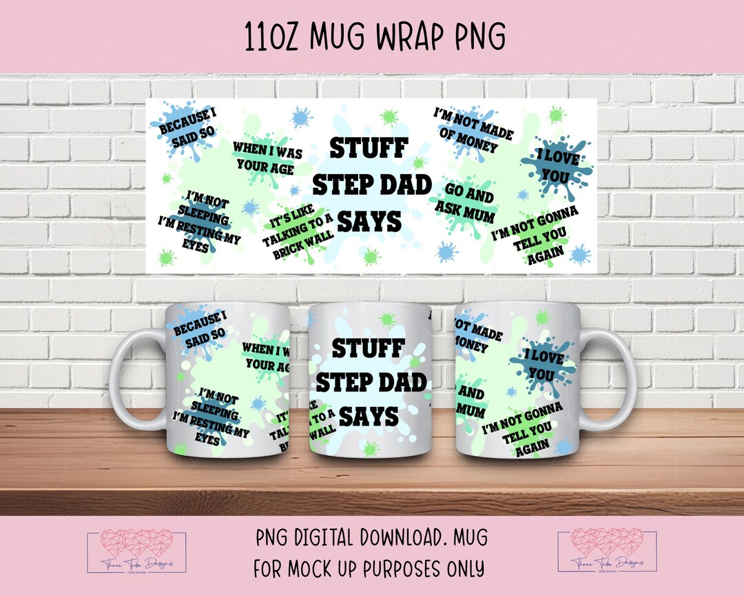 Step Dad Mug Png Paint Splat Mug Wrap, Stuff Dad Says, Funny Mug Wrap ...