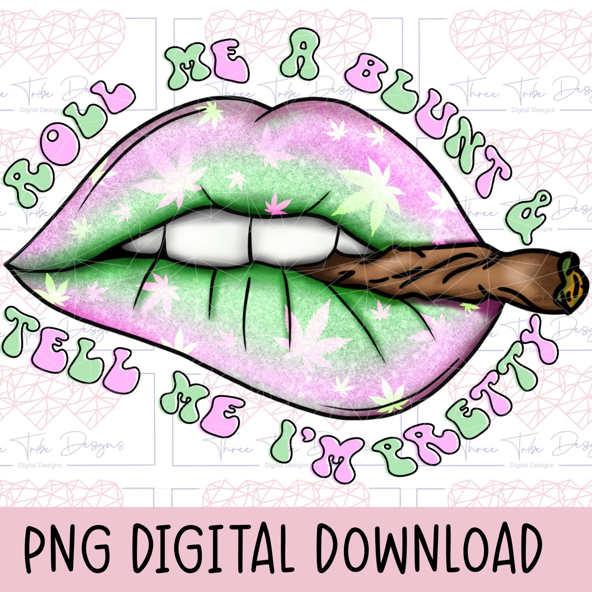Weed Png Roll Me a Blunt and Tell Me Im Pretty Png, Marijuana Lips ...