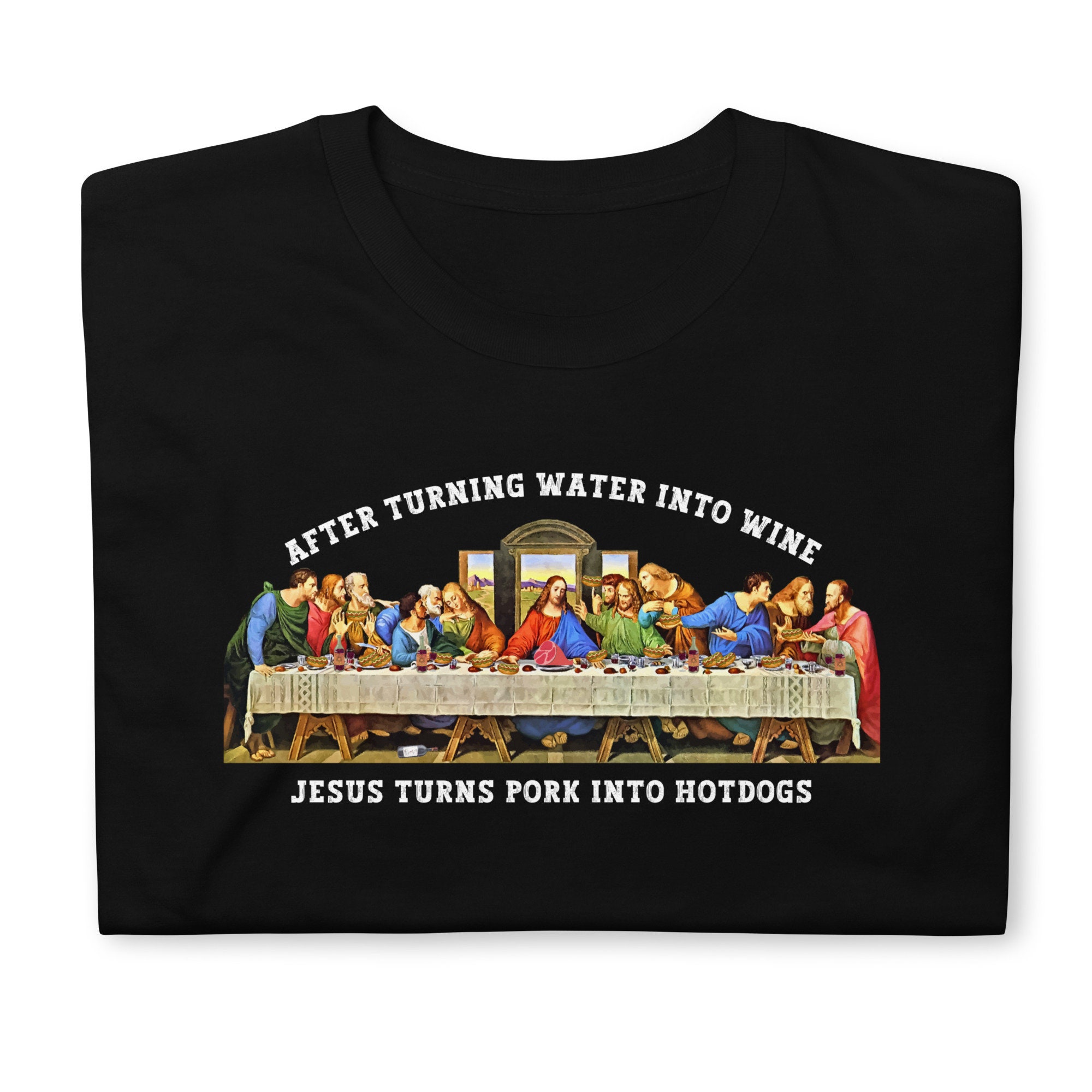 THE LAST SUPPER Jesus Turns Pork Into Hotdogs Unisex T-shirt - Etsy UK