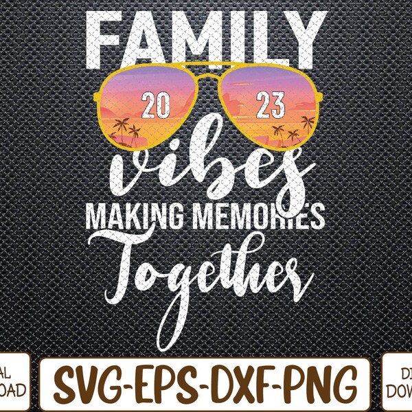 Family 2023 Vibes Making Memories Together Svg - Etsy Singapore
