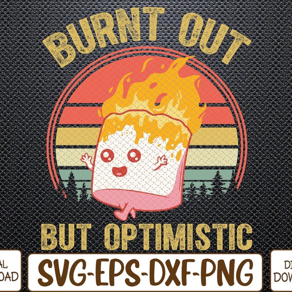 Burnt Out but Optimistic Png - Etsy