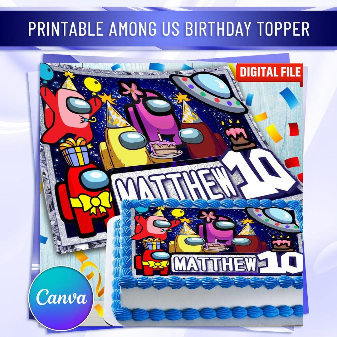 Editable Among US Birthday Cake Topper | Canva Digital Template ...