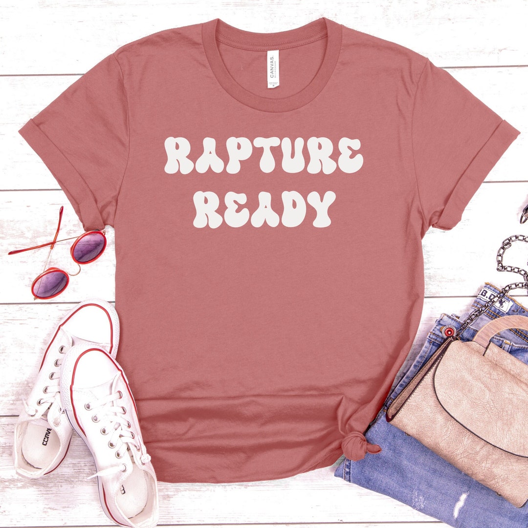 Rapture Rapture Ready God Fearing Bible Faith Based Shirt - Etsy