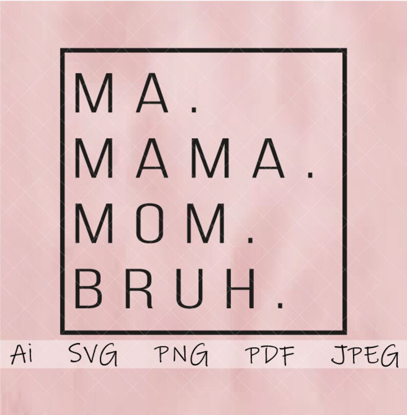 Ma Mama Mom Bruh SVG Mom PNG Mommy Design MAMA Cut File - Etsy